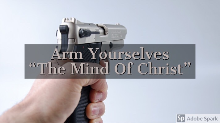 Arm Yourselves “The Mind of Christ” – Counted Faithful